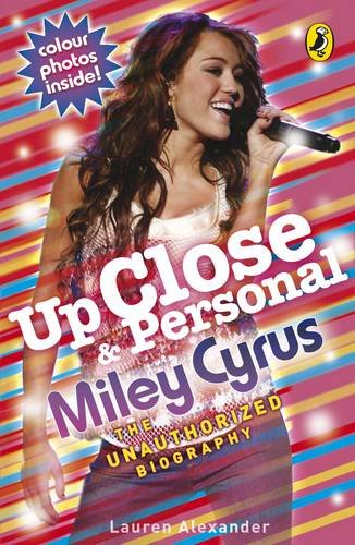 Up Close & Personal: Miley Cyrus by Lauren Alexander | Goodreads