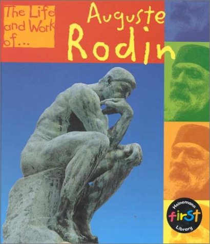Auguste Rodin (Life and Work of) by Richard L. Tames | Goodreads