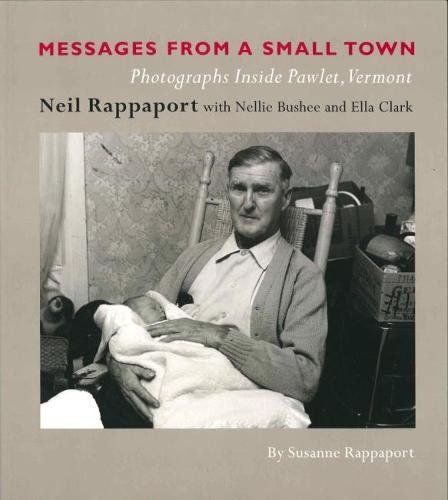 Messages from a Small Town: The Photographs of Neil Rappaport by ...