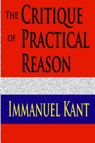 The Critique of Practical Reason by Immanuel Kant | Goodreads
