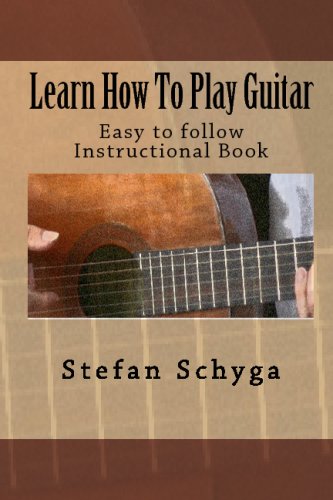 Learn How To Play Guitar: Easy To Follow Instructional Book by Stefan ...