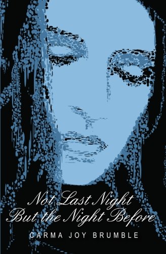 Not Last Night But the Night Before by Carma Joy Brumble | Goodreads