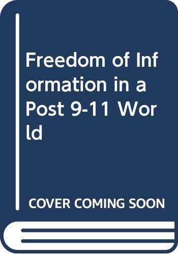 Freedom of Information in a Post 9-11 World: *Recycled ISBN* by Charles ...