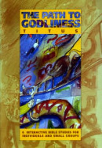 The Path to Godliness by Phillip D. Jensen | Goodreads