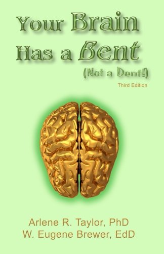 Your Brain Has a Bent - Not a Dent by Arlene R. Taylor | Goodreads