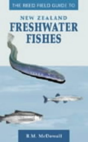 The Reed Field Guide to New Zealand Freshwater Fishes by Robert M ...