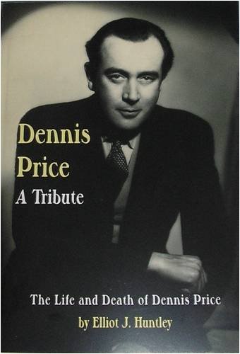 Dennis Price - A Tribute: The Life and Death of Dennis Price by Elliot ...