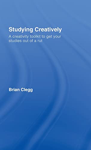 Studying Creatively: A Creativity Toolkit to Get Your Studies Out of a ...