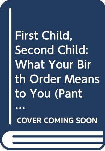 First Child, Second Child: What Your Birth Order Means To You by ...