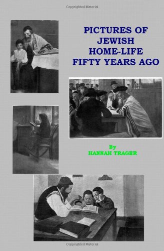 PICTURES OF JEWISH HOME-LIFE by Hannah Trager | Goodreads