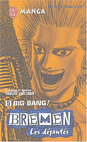 Bremen t5 - big bang ! (CROSS OVER (A)) by umezawa haruto | Goodreads