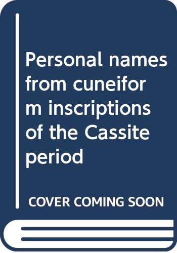 Personal names from cuneiform inscriptions of the Cassite period by ...