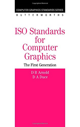 Iso Standards for Computer Graphics: The First Generation by David B ...