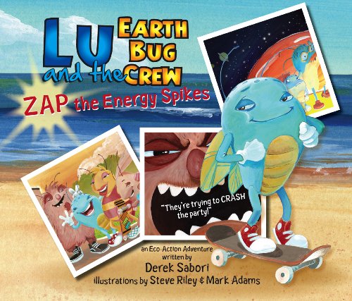 Lu and the Earth Bug Crew Zap the Energy Spikes by Derek Sabori | Goodreads
