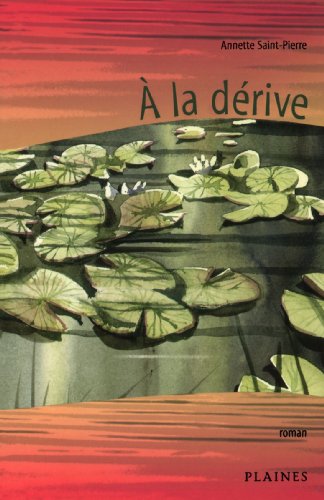 À la dérive (French Edition) by Annette Saint-Pierre | Goodreads