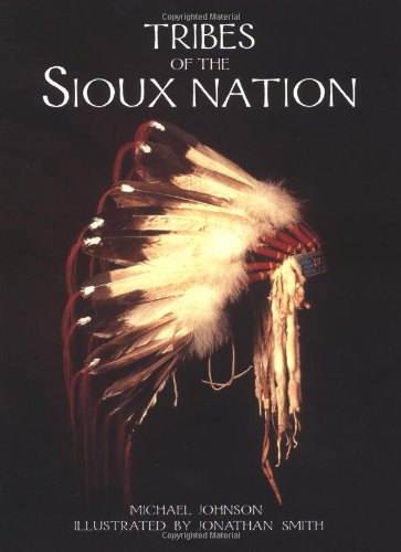 Tribes of the Sioux Nation (Trade Editions) by Michael G. Johnson ...