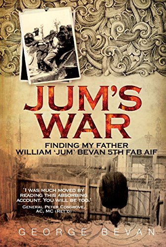 Jum's War: Finding My Father by George Bevan | Goodreads