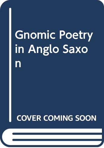 Gnomic Poetry in Anglo Saxon by Blanche Colton Williams | Goodreads