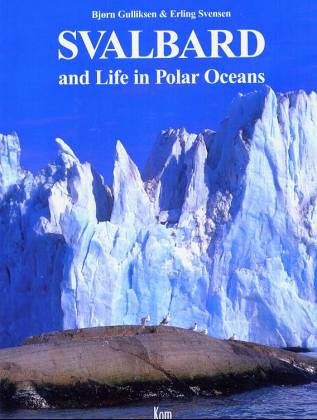 Svalbard and Life in the Polar Oceans by Bjorn Gulliksen | Goodreads