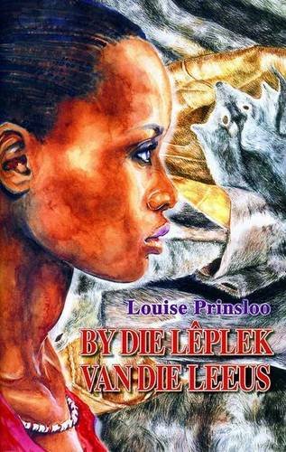 By die lêplek van die leeus (Afrikaans Edition) by Louise Prinsloo ...