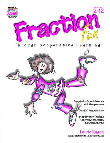 Fraction Fun through Cooperative Learning, Grades 2-12 by Laurie Kagan ...
