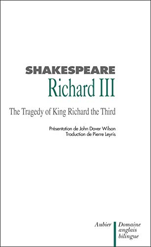 RICHARD III, BILINGUE ANGLAIS-FRANCAIS: THE TRAGEDY OF KING RICHARD THE ...