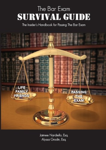 The Bar Exam Survival Guide: The Insider's Handbook for Passing the Bar ...