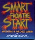 Smart From the Start Make the most of your child's learning by Janet ...