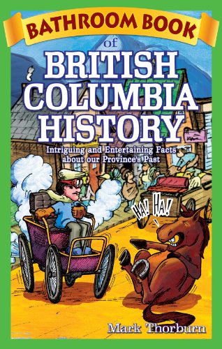 Bathroom Book of British Columbia History: Intriguing and Entertaining ...