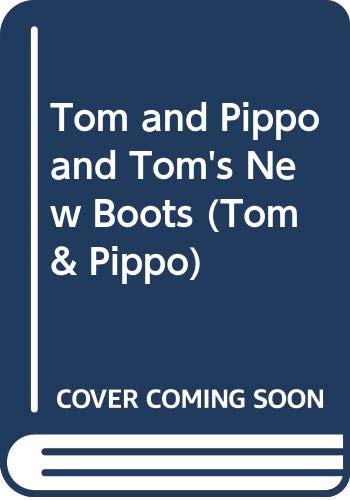 Tom and Pippo and Tom's New Boots (Tom & Pippo) by Helen Oxenbury ...