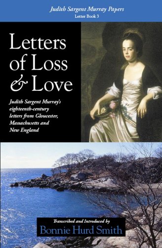 Letters of Loss & Love: Judith Sargent Murray Papers, Letter Book 3 by ...