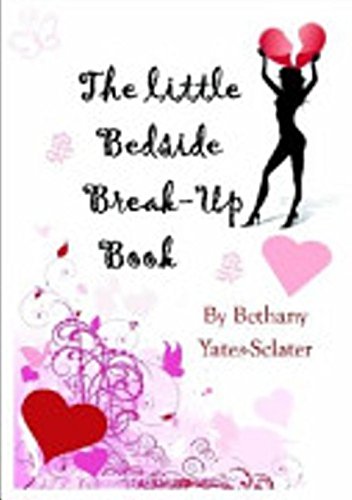 The little Bedside Break-Up Book by Bethany Yates-Sclater | Goodreads