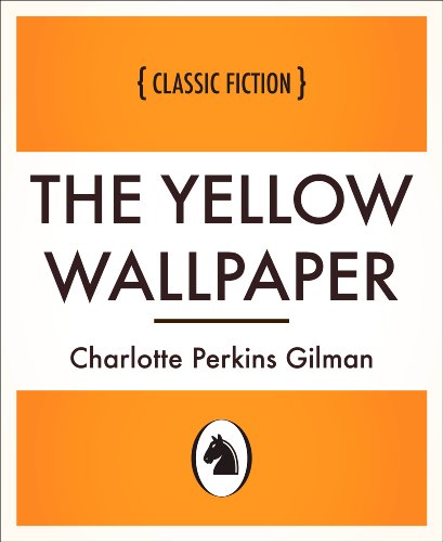 The Yellow Wallpaper by Charlotte Perkins Gilman | Goodreads