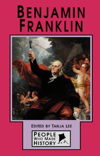 Benjamin Franklin (People Who Made History) by Tanja Lee | Goodreads