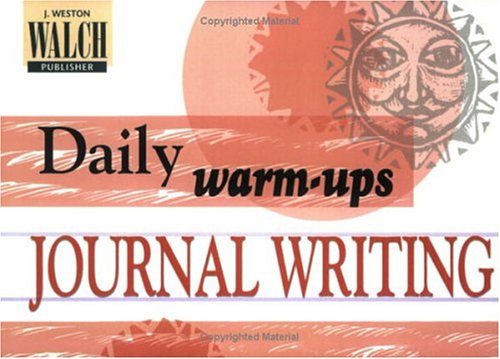 Daily Warm-Ups: Journal Writing by Walch Publishing | Goodreads