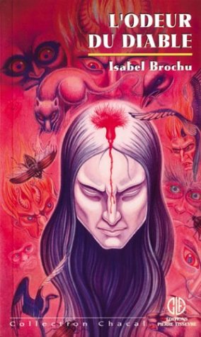 Odeur du diable (l') chacal 18 by Isabel Brochu | Goodreads
