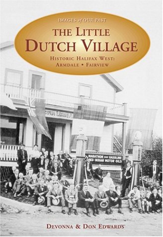 The Little Dutch Village: Historic Halifax West, Armdale, Fairview by ...