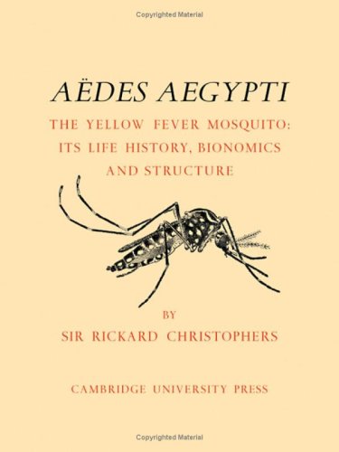 Aëdes Aegypti (L.) The Yellow Fever Mosquito: Its Life History ...