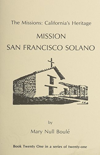 The Missions San Francisco Solano: California's Heritage : Mission San ...