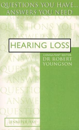 Hearing Loss: Questions You Have...Answers You Need by Jennifer Hay ...