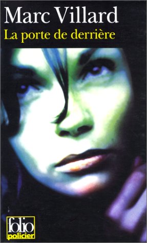 Porte de Derriere (Folio Policier) (French Edition) by Marc Villard | Goodreads
