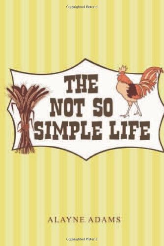 The Not So Simple Life by Alayne Adams | Goodreads