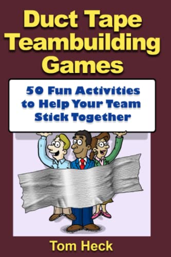 Duct Tape Teambuilding Games -- 50 Fun Activities to Help Your Team ...