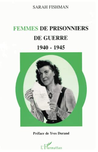 Femmes de prisonniers de guerre 1940-1945 by Sarah Fishman | Goodreads