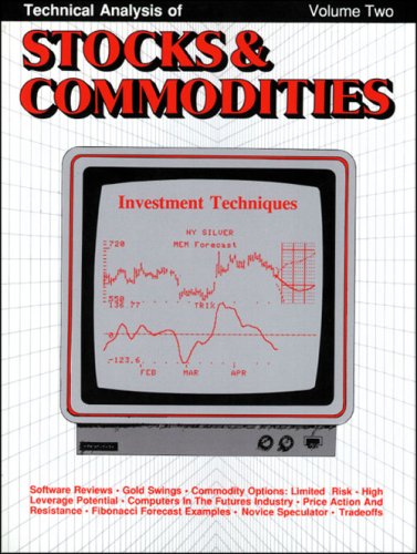 Technical Analysis of Stocks & Commodities, Volume 2: Investment ...