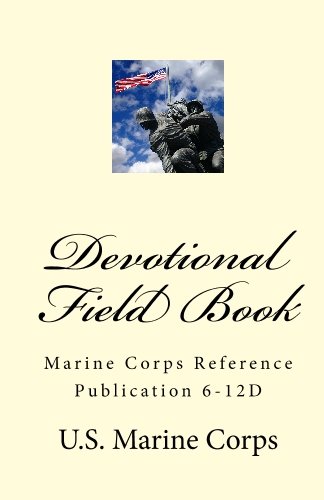 Devotional Field Book: Marine Corps Reference Publication 6-12D by U.S ...