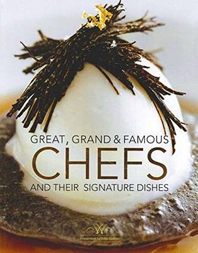 Great, Grand & Famous Chefs and Their Signature Dishes by David Glynn ...