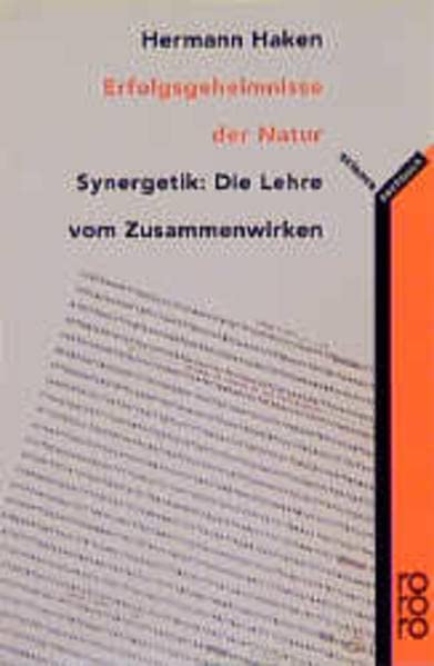 Erfolgsgeheimnisse der Natur. Synergetik: Die Lehre vom Zusammenwirken ...