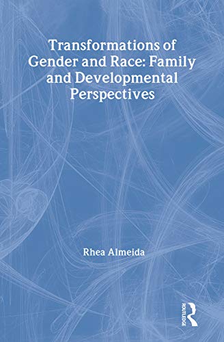 Transformations of Gender and Race: Family and Developmental ...