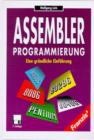 Assembler Programmierung: Eine Gründliche Einführung; 8086, 80286 Bis ...